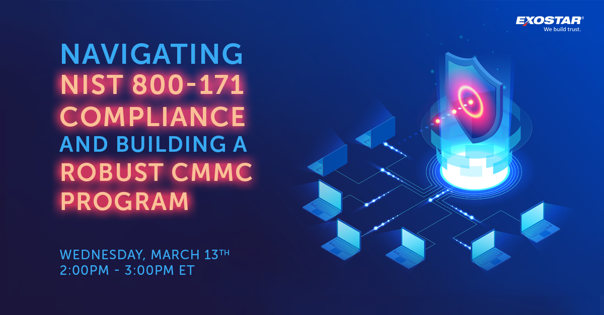 Navigating NIST 800-171 Compliance and Building a Robust CMMC Program