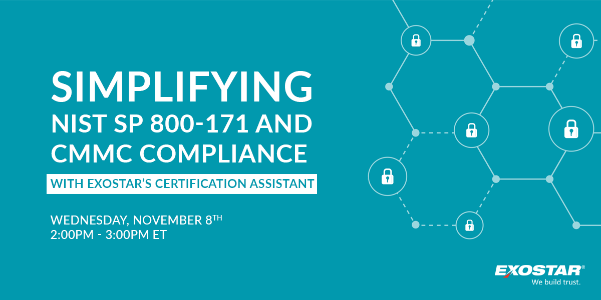 Simplifying NIST SP 800-171 and CMMC Compliance With Exostar's ...